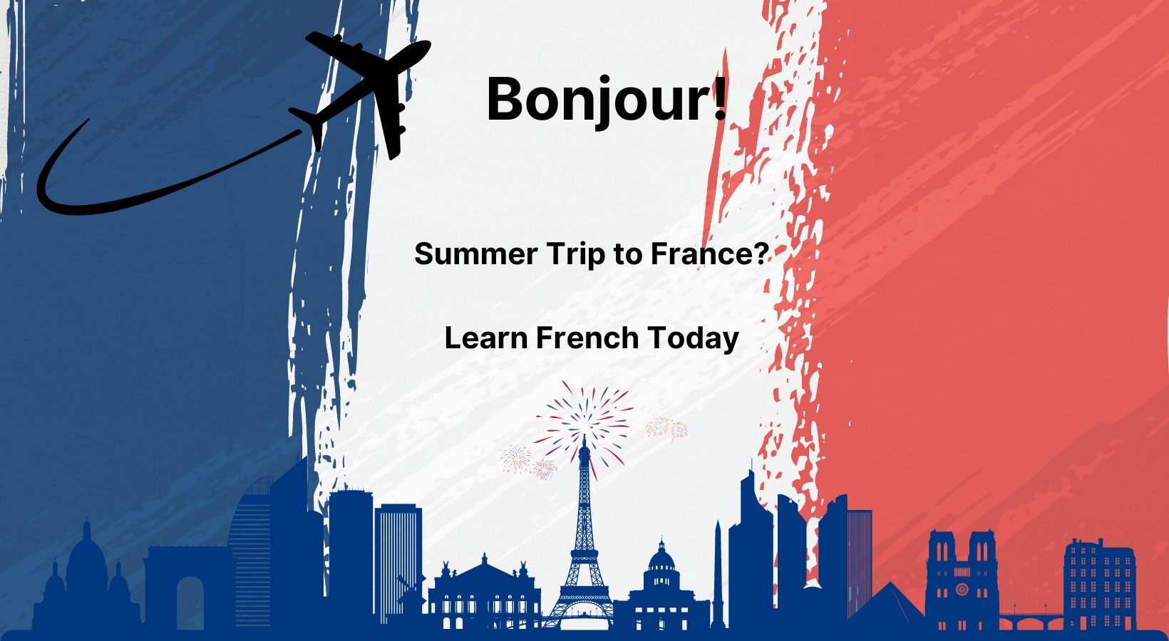 Summer Trip to France? Learn French Today
